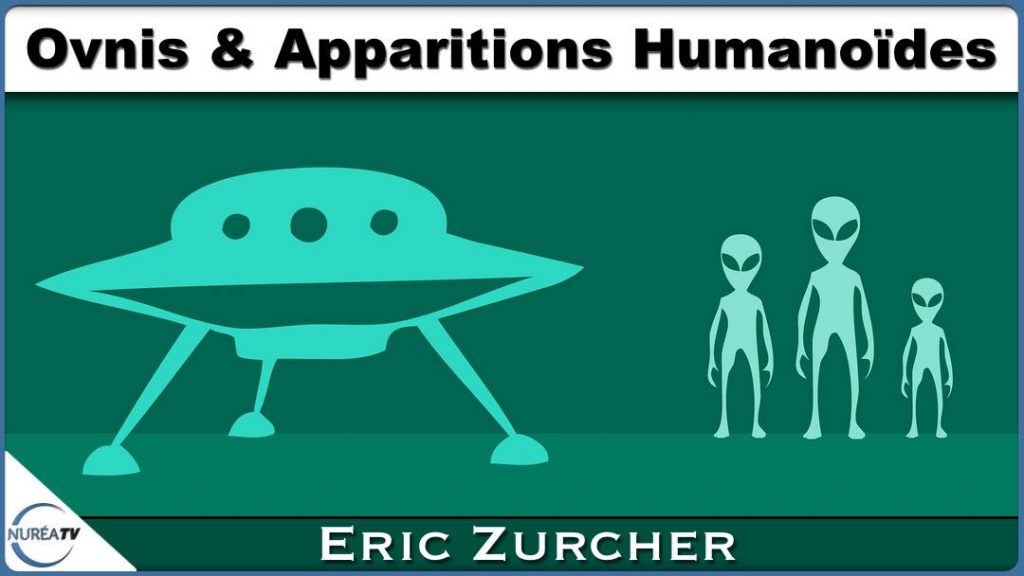 « Ovnis & Apparitions Humanoïdes » avec Eric Zurcher - NUREA TV