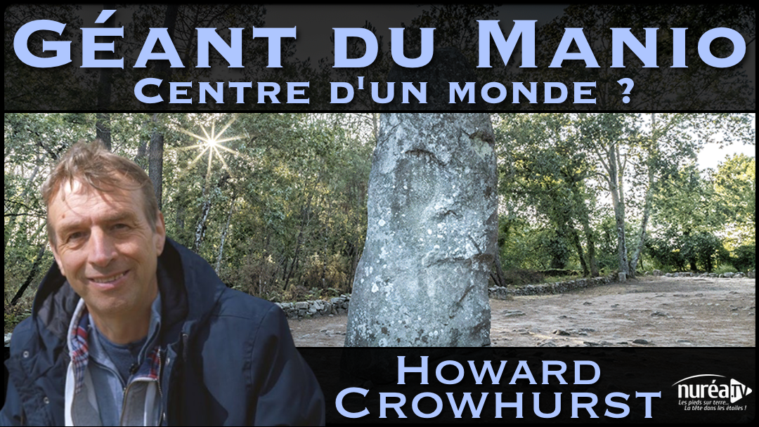 « Géant du Manio : Centre d'un Monde ? » avec Howard Crowhurst - NUREA TV