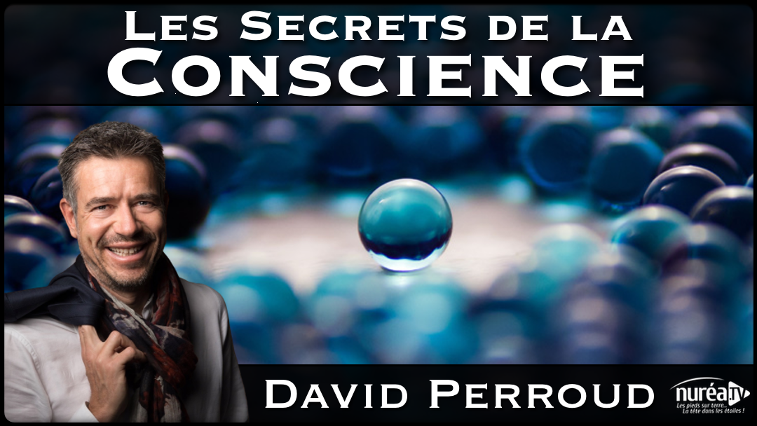 « Les Secrets de la Conscience » avec David Perroud - NUREA TV