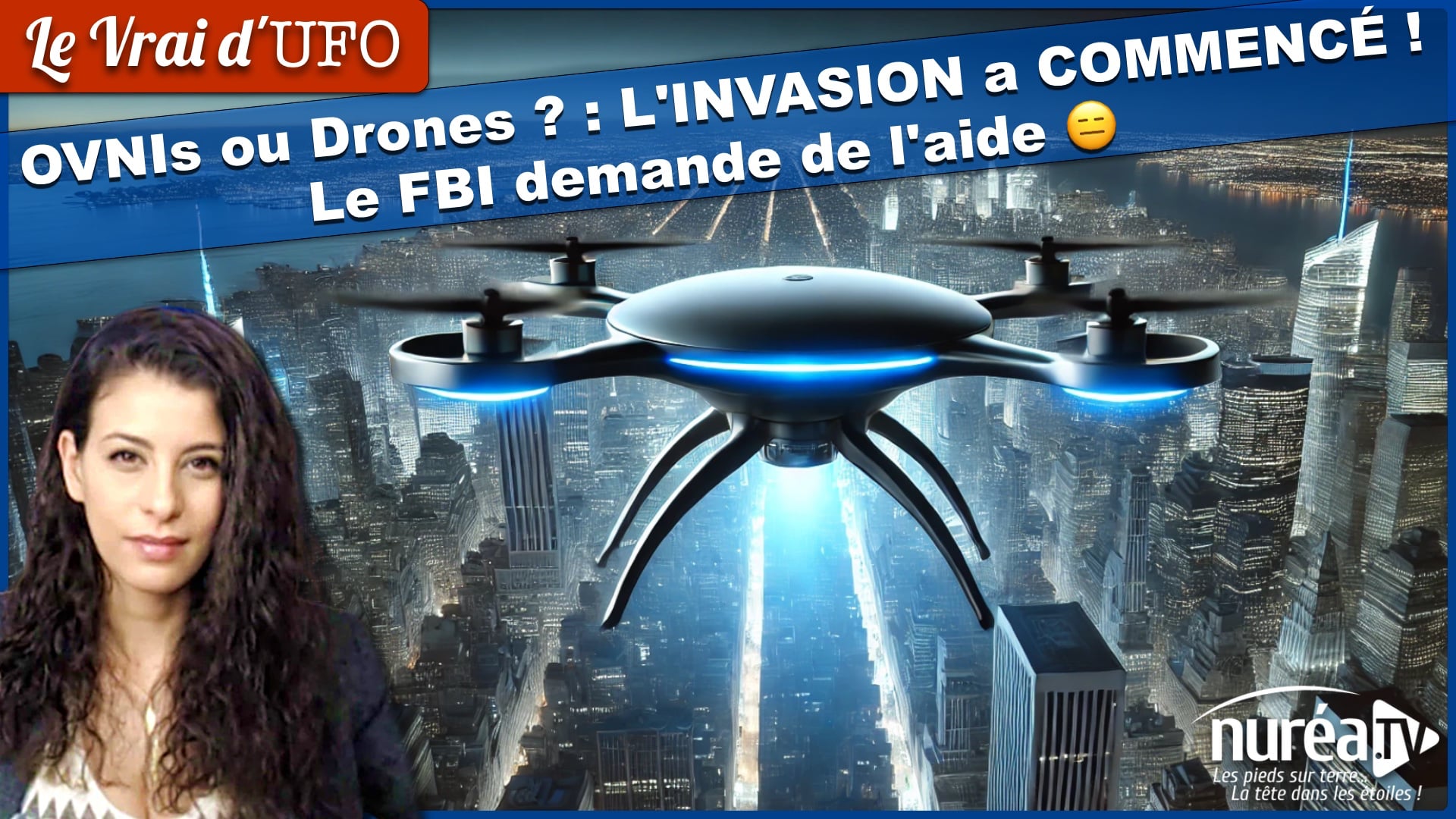 Ovnis ou Drones ? L'Invasion a Commencé ! - NUREA TV